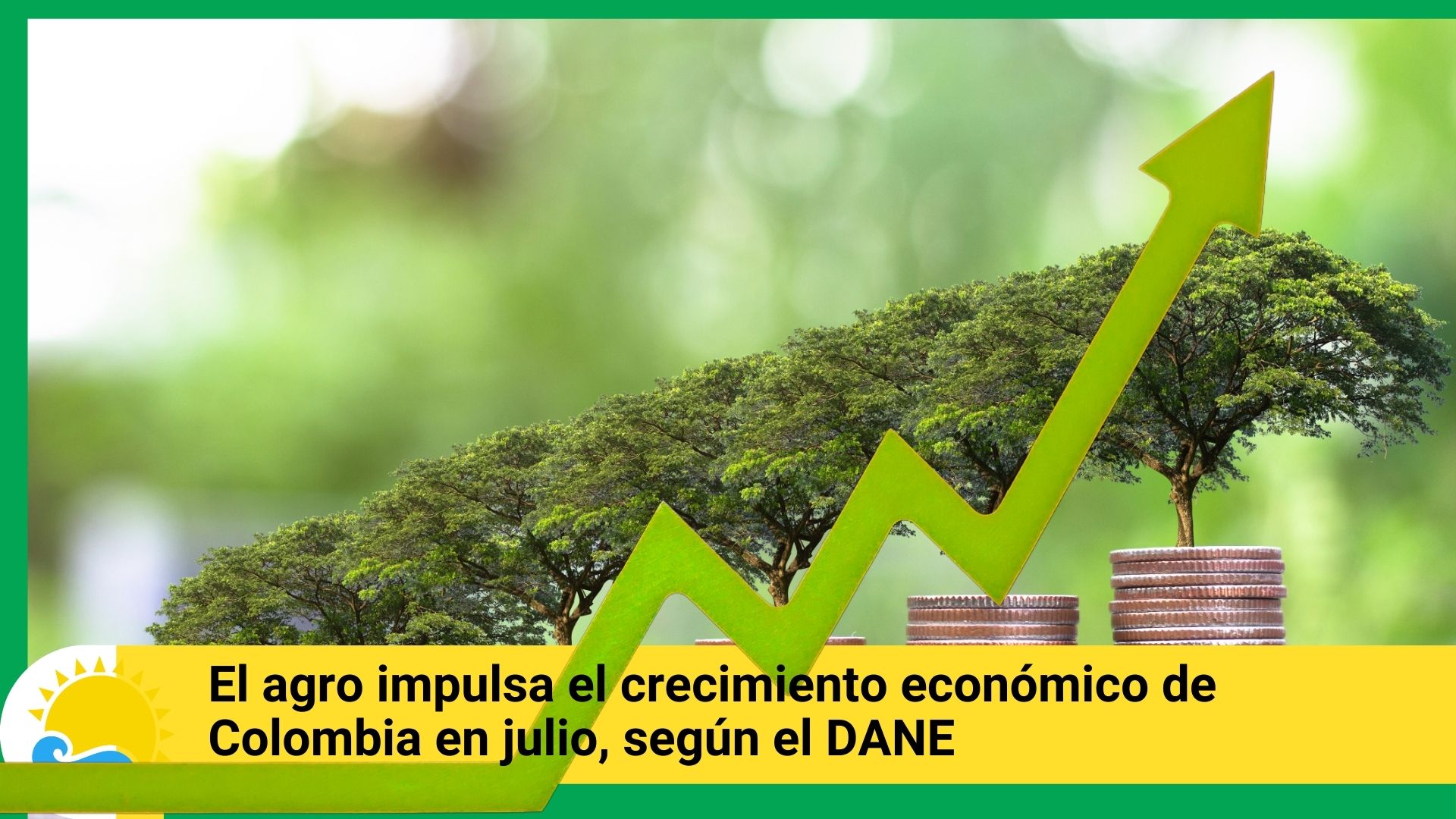 El agro impulsa el crecimiento económico de Colombia en julio, según el ...