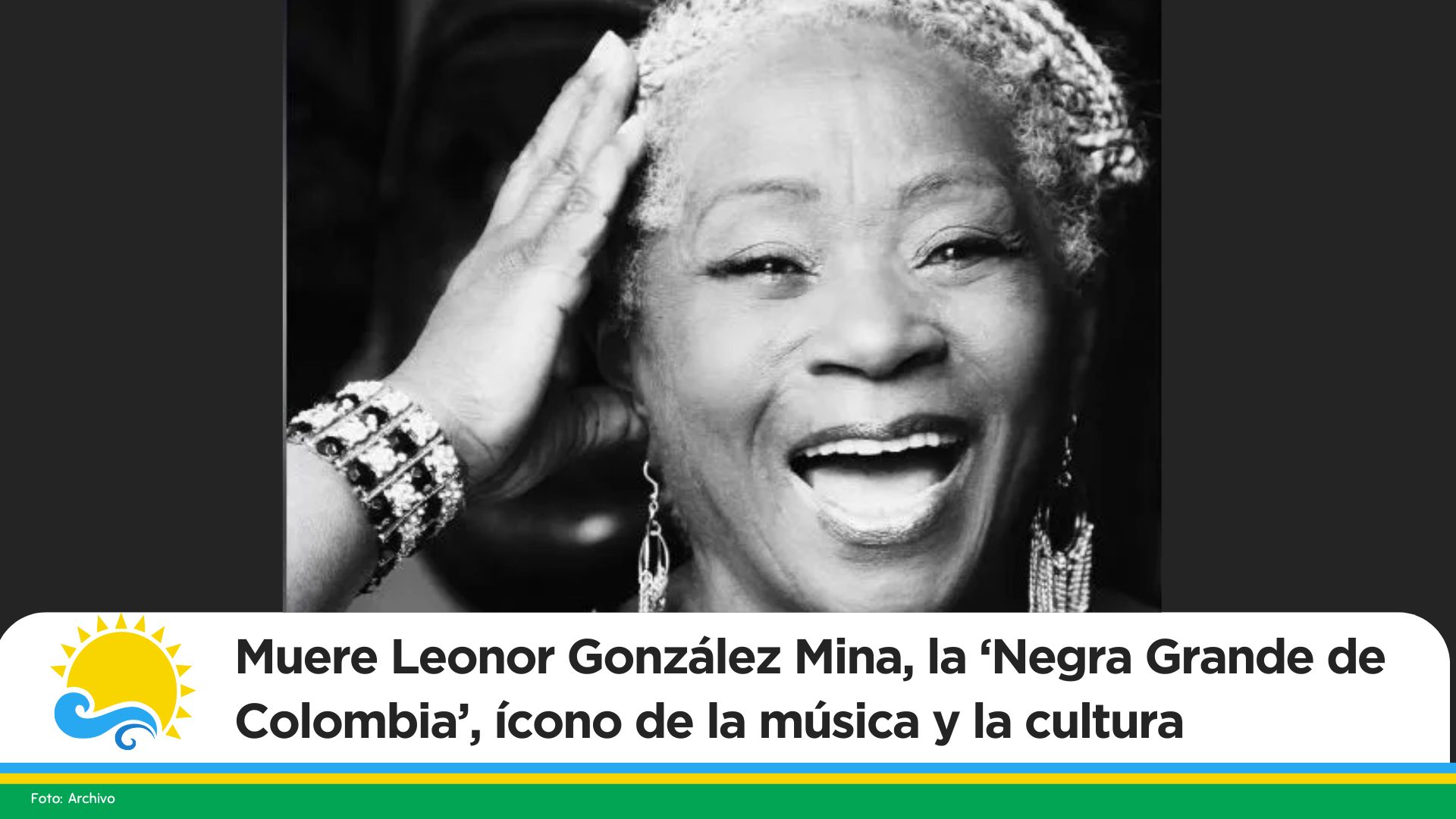 Muere Leonor González Mina, la ‘Negra Grande de Colombia’, ícono de la ...